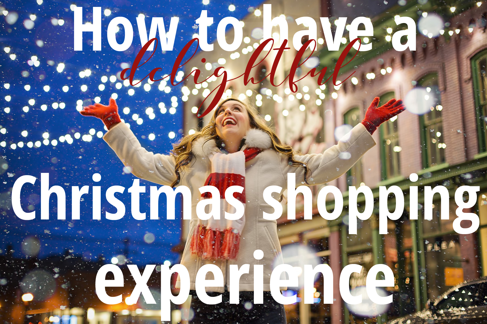 How to Have a Delightful Christmas Shopping Experience | Syrgi