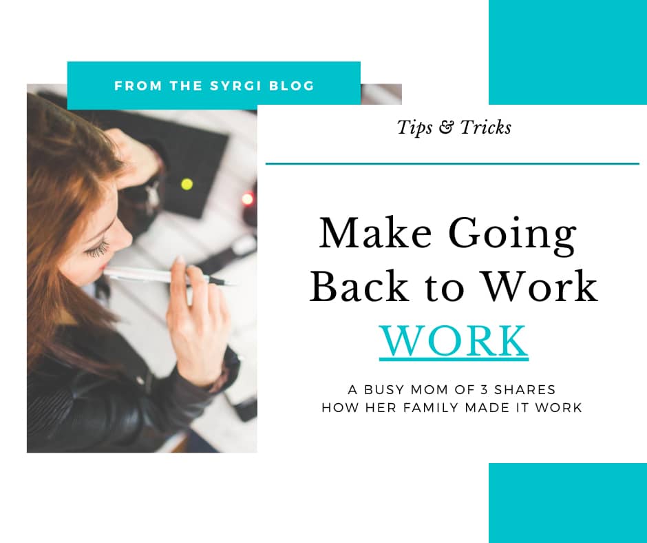 Make Going Back to Work WORK | Syrgi